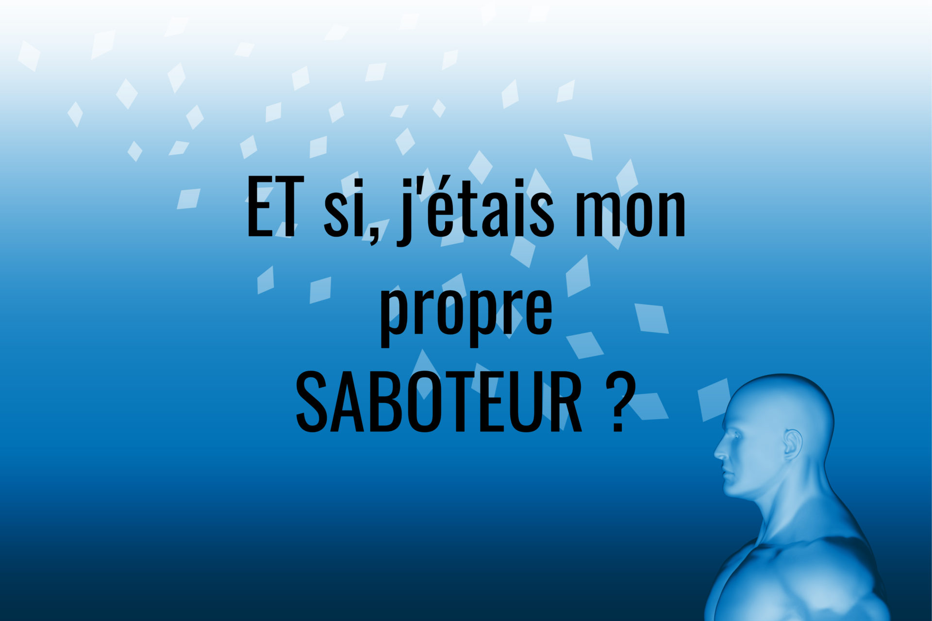 What if i was my own saboteur? - In imago : Transformation Leader ...